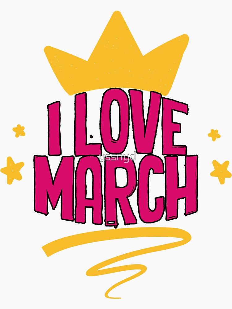 "i love month March sticker, March girl" Sticker for Sale by yssnyd ...