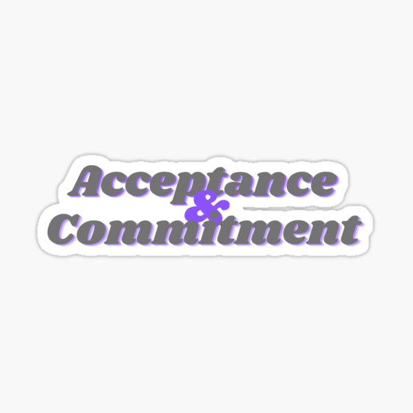 "Acceptance and Commitment " Sticker by abstractautumn | Redbubble