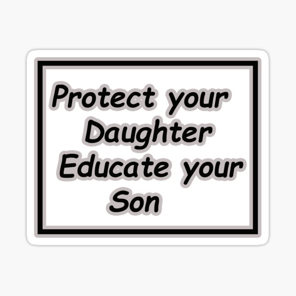 Protect Your Daughter Educate Your Son Sticker For Sale By