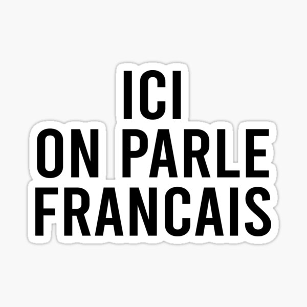 "Ici On Parle Francais + French France Class" Sticker by O-SHOP | Redbubble