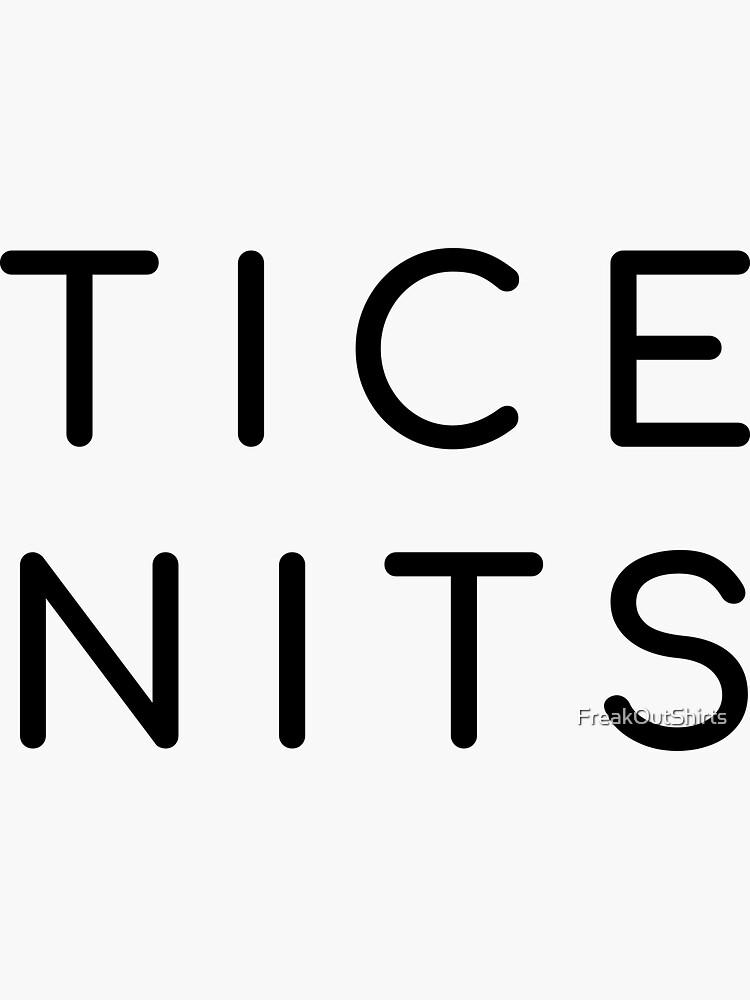 "Tice Nits Meme - Nice Tits" Sticker for Sale by FreakOutShirts | Redbubble