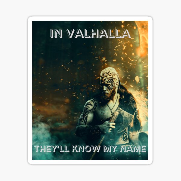 "In Valhalla They'll Know My Name Viking Quote" Sticker by kkarlstrom ...