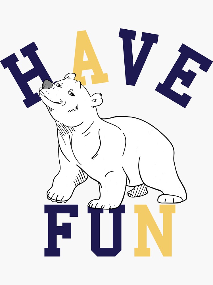 "Have Fun bear" Sticker by D3monic | Redbubble