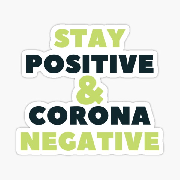 "stay positive and corona negative " Sticker by shohaidamb | Redbubble