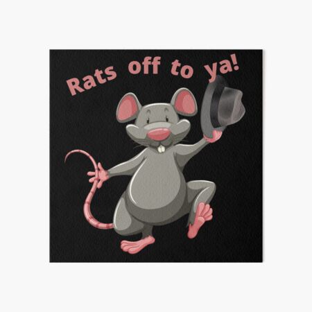 "Rats off to ya! - Cute rat raising his hat, twist on a classic" Art ...