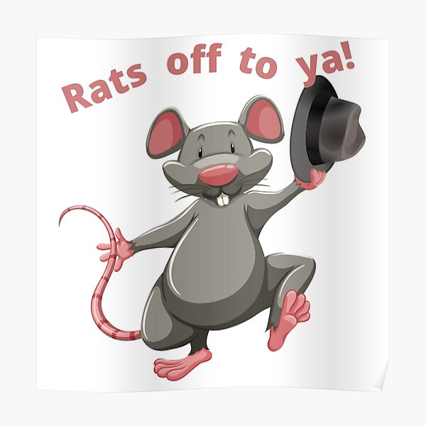 "Rats off to ya! - Cute rat raising his hat, twist on a classic" Poster ...
