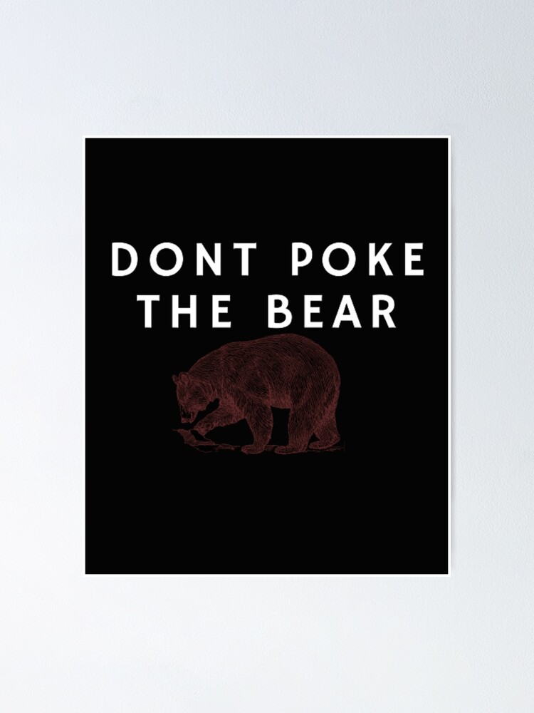 "Including Poke The Bear" Poster for Sale by Mouadboualam | Redbubble