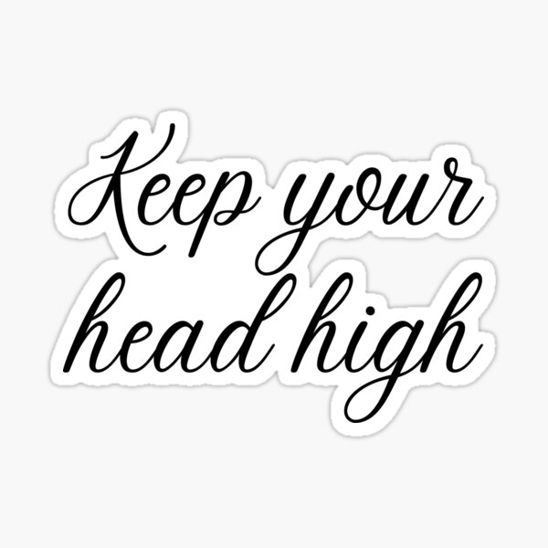 "Keep your head high" Sticker for Sale by D1ogo | Redbubble