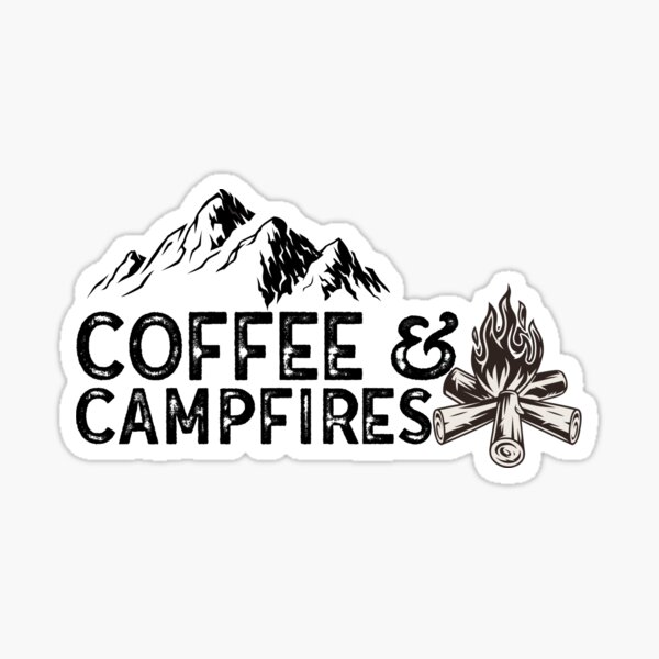 "Coffee And Campfires Camping" Sticker for Sale by TooFlyDesign | Redbubble