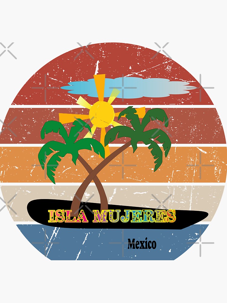 " Isla Mujeres /Isla de mujeres / Mexico" Sticker by alayal57 | Redbubble