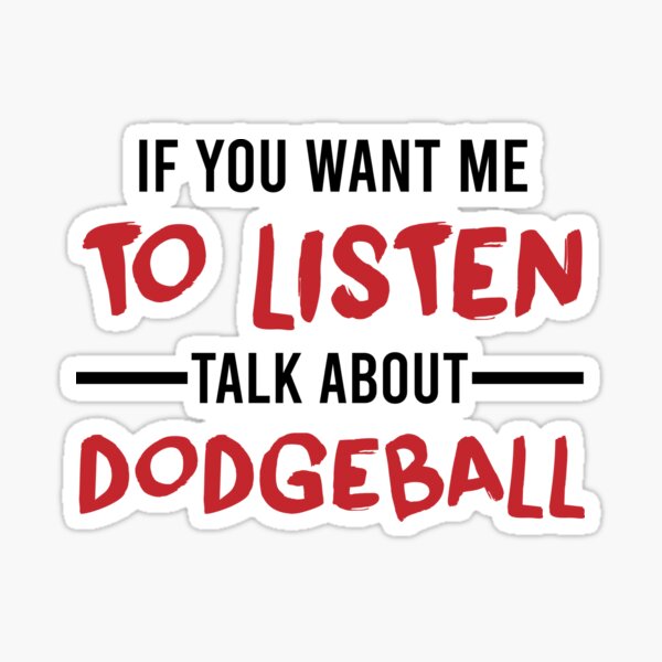 "Talk About Dodgeball, Dodgeball Quote, Funny Dodgeball" Sticker for ...