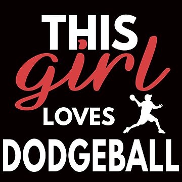 "This Girl Loves Dodgeball, Dodgeball Quote, Funny Dodgeball" Sticker ...