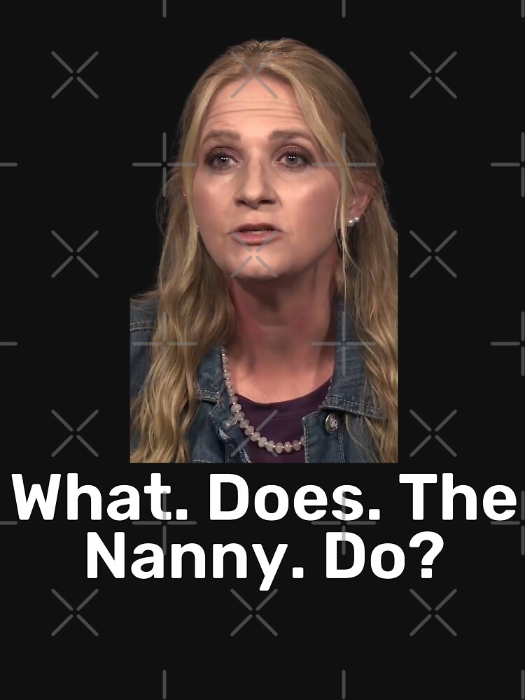 "What does the Nanny do? Funny Meme" T-shirt for Sale by RiadLachheb ...
