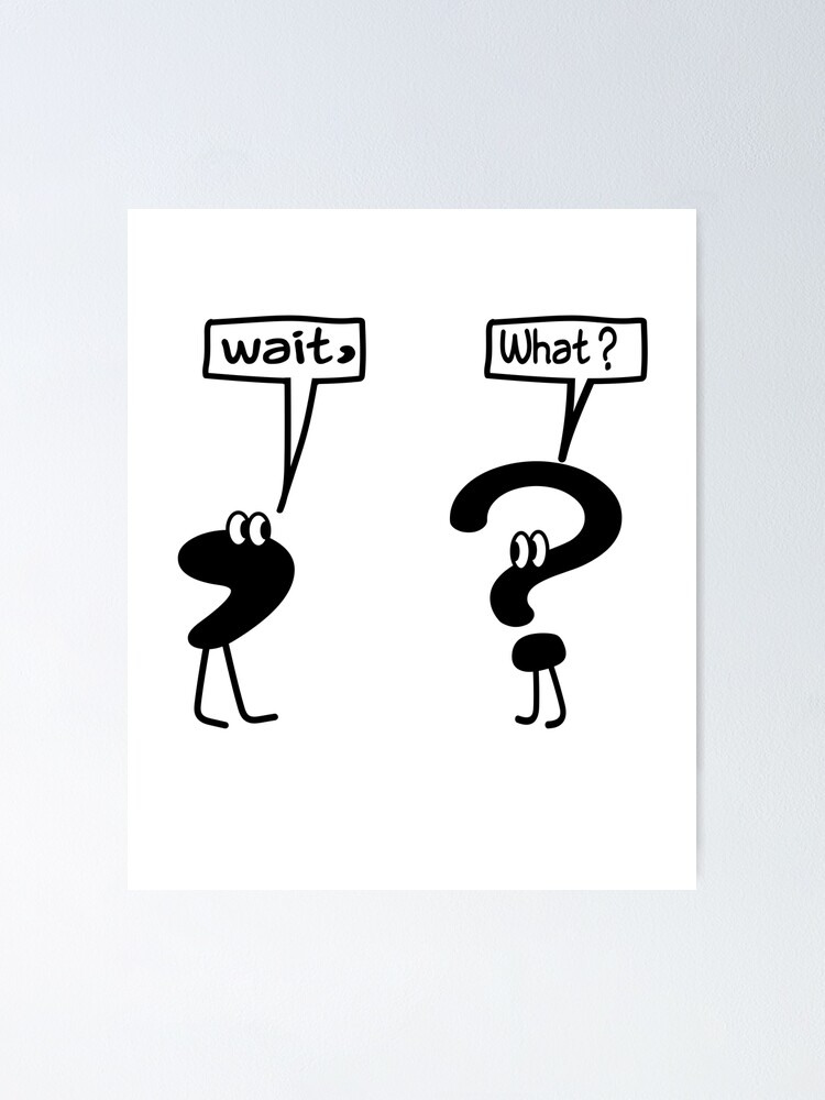 "Funny Grammar Punctuation Wait, What? For Teacher" Poster by ...