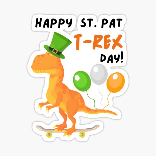 "Happy St. PAT T-REX Day- Funny Dinosaur" Sticker for Sale by ...