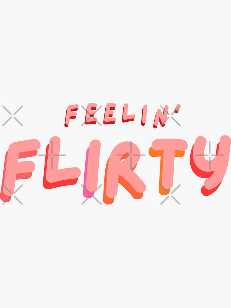"Feelin' Flirty" Sticker by pencilpepper | Redbubble