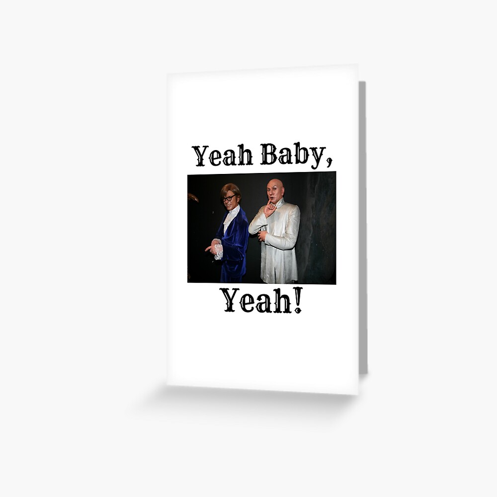 "Yeah Baby Yeah Mike Meyers Austin Powers" Greeting Card by ...