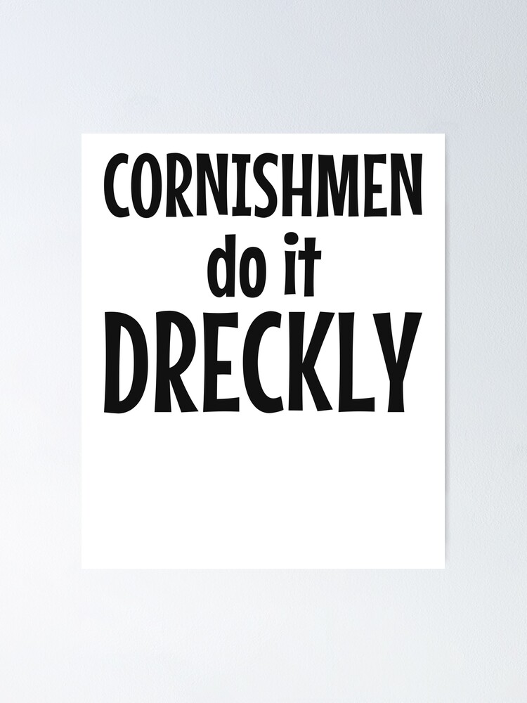 "Cornishmen do it Dreckly" Poster for Sale by thequester | Redbubble