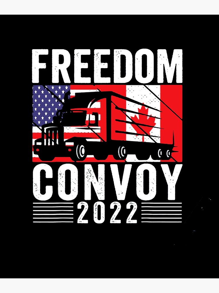 "Freedom Convoy 2022 " Poster for Sale by AllEyesOnHim | Redbubble