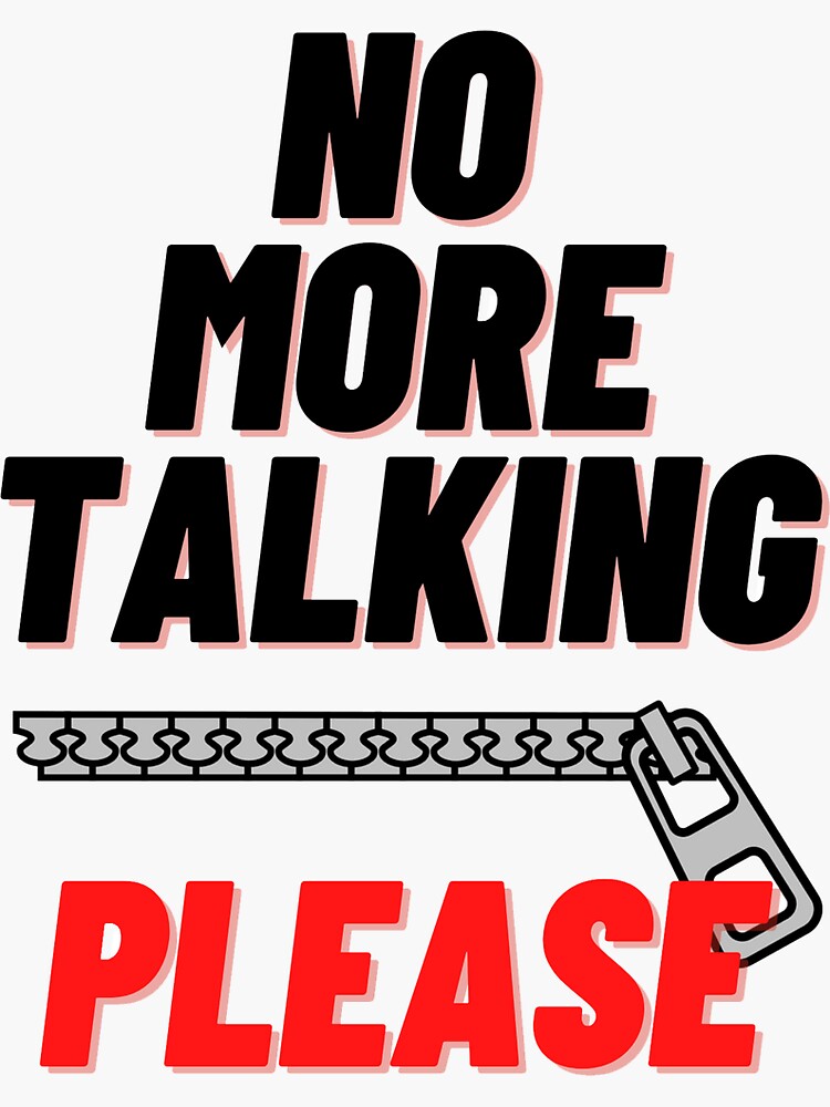 "no more talking please" Sticker by memo-store20 | Redbubble