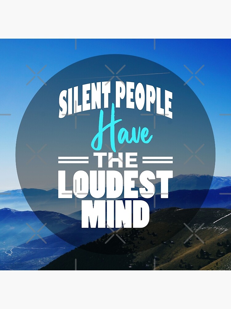 Silent People Have The Loudest Mind, Inspirational and Motivational ...