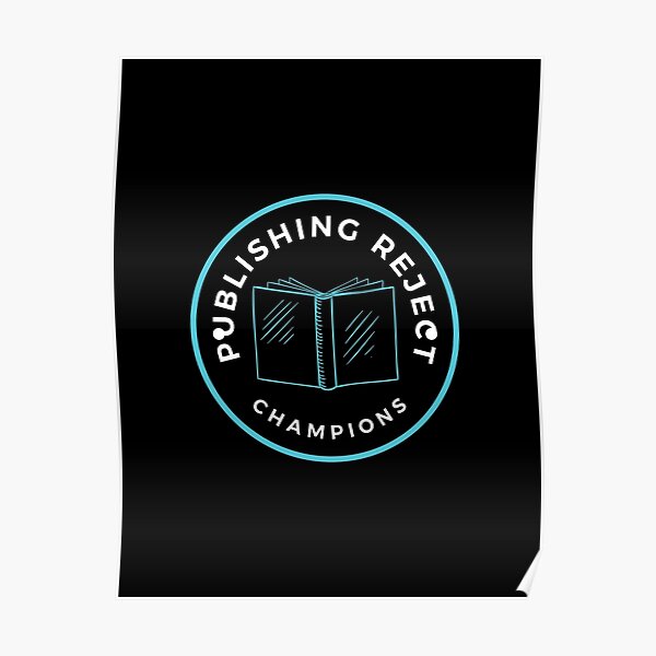 "Publishing Reject Champions" Poster for Sale by ModPod | Redbubble