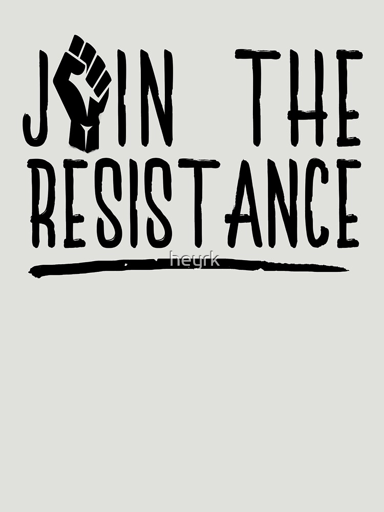 "Join The Resistance" T-shirt for Sale by heyrk | Redbubble | join the ...