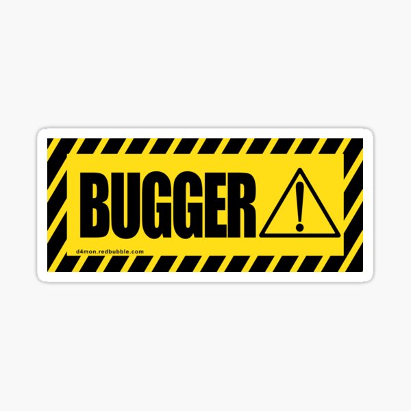 "Bugger" Sticker by D4mon | Redbubble