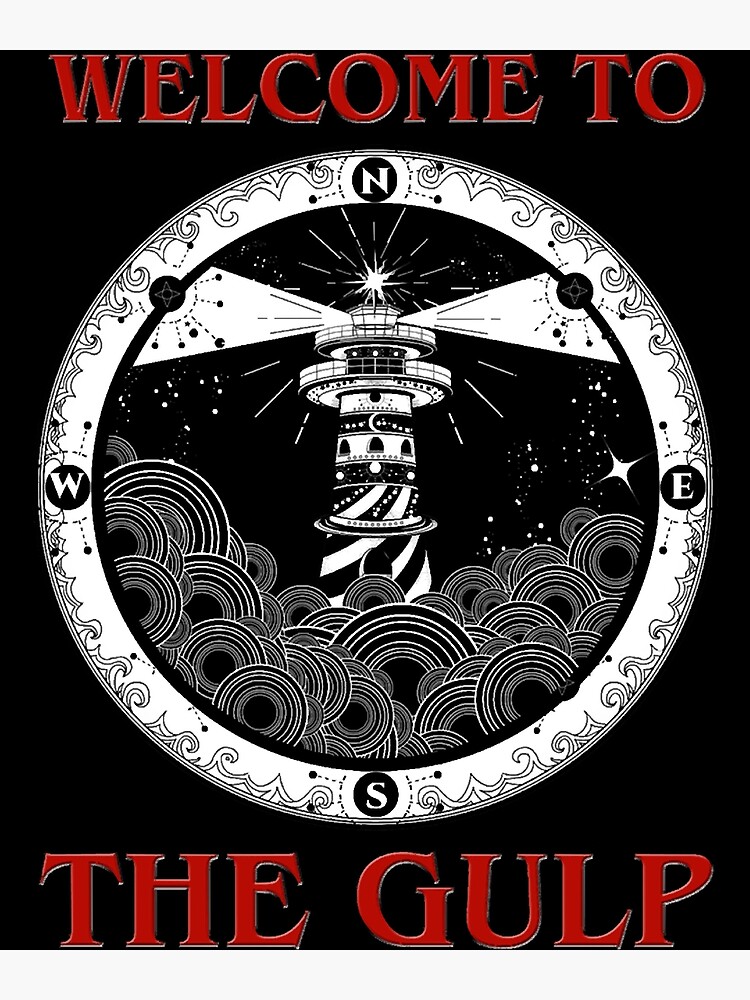 "Welcome To The Gulp Lighthouse" Poster for Sale by gracielaperkins ...