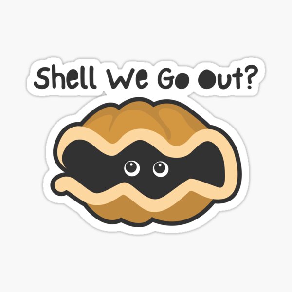 "Shell We Go Out?" Sticker for Sale by pawtytime | Redbubble