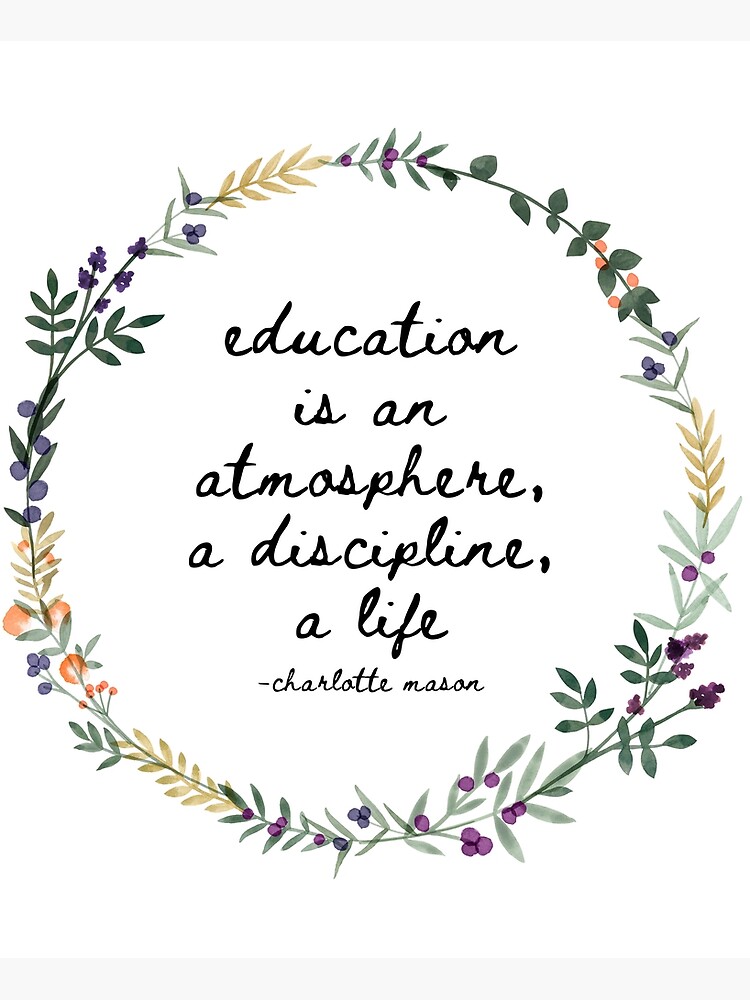 "Education Is An Atmosphere, A Discipline, A Life II - Charlotte Mason ...