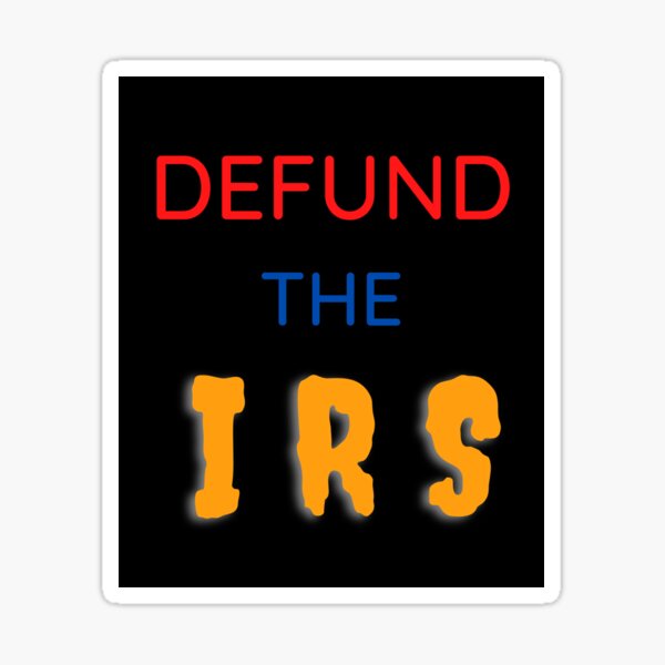"Defund The Irs Essential" Sticker by printart12345 | Redbubble