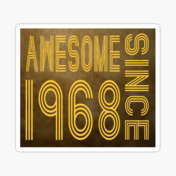"Retro Vintage Awesome Since 1968" Sticker by frigamribe88 | Redbubble