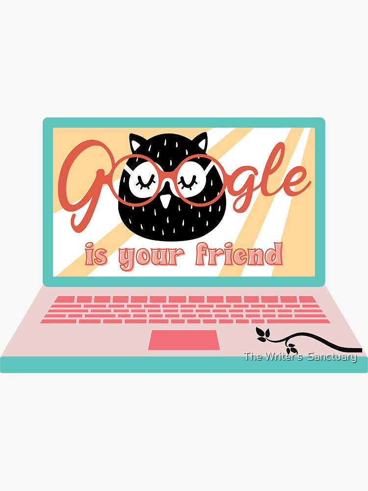"Google is Your Friend" Sticker by WriterSanctuary | Redbubble
