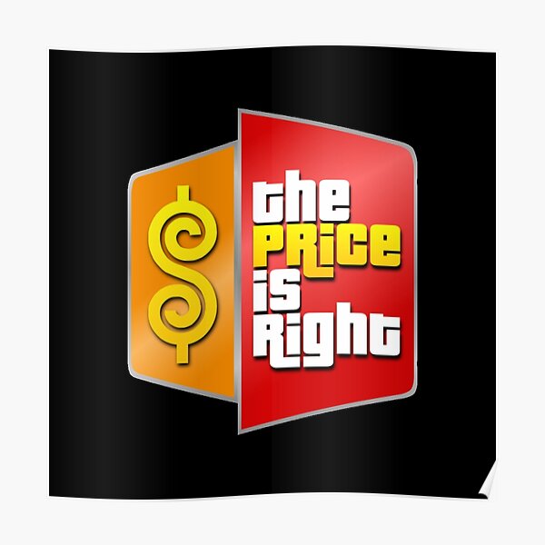 "THE PRICE IS RIGHT-LOGO" Poster for Sale by VeroniHarris710 | Redbubble