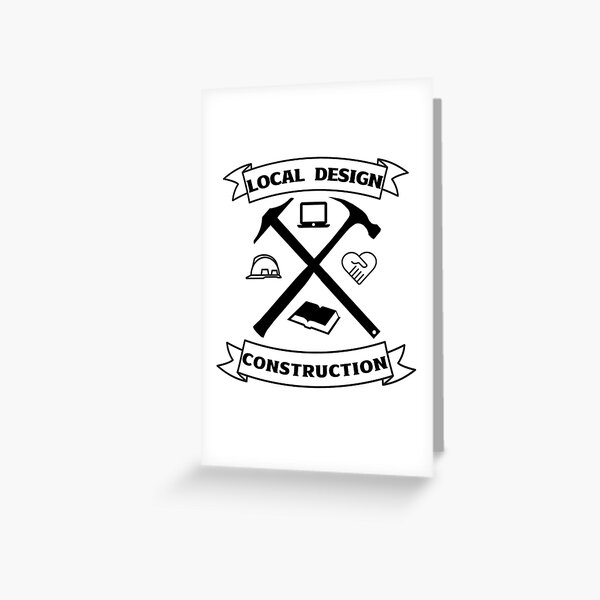 "LDC - Local Design Construction" Greeting Card for Sale by ...