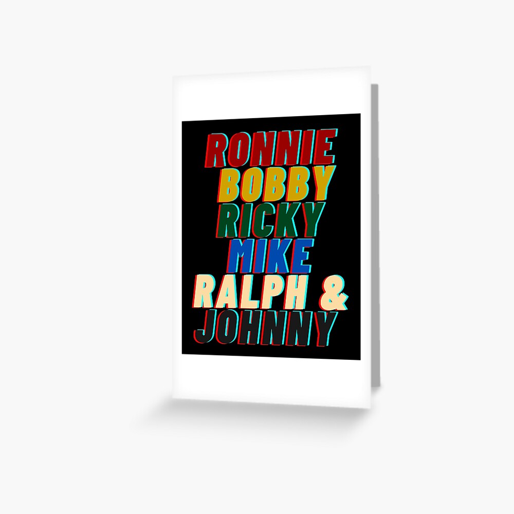 "Ronnie, Bobby, Ricky, Mike, Ralph & Johnny " Greeting Card for Sale by ...