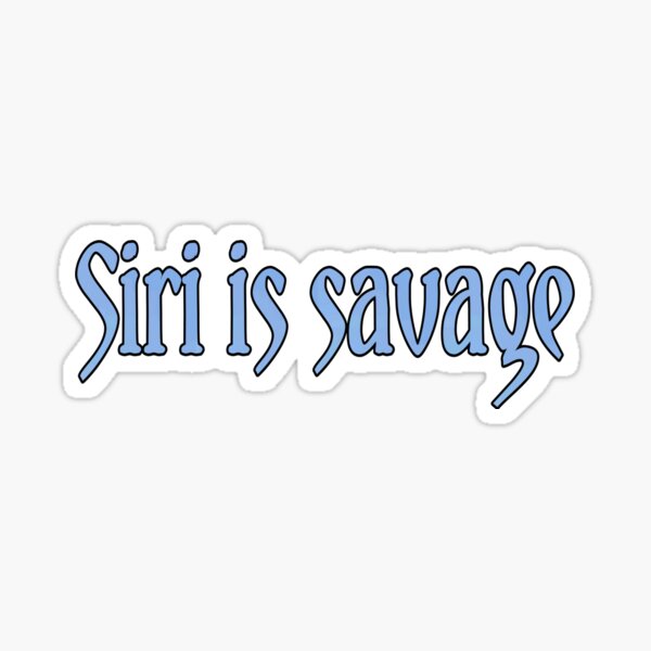 "Siri is salvage" Sticker for Sale by Isruf | Redbubble