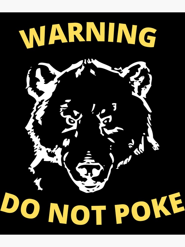 "Warning Do Not Poke " Poster for Sale by GeneralRepublic | Redbubble