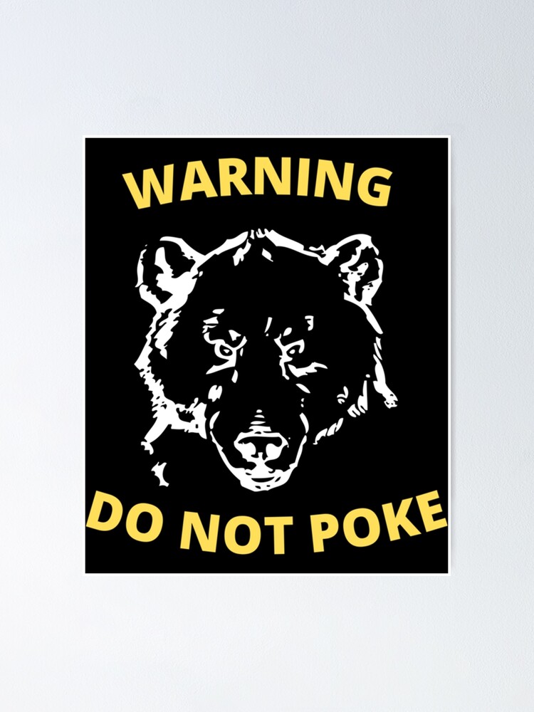 "Warning Do Not Poke " Poster for Sale by GeneralRepublic | Redbubble