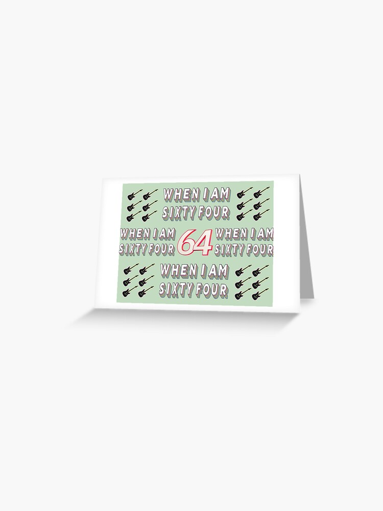 "When I'm 64 Lyrics Beatles Birthday Retro Font" Greeting Card for Sale ...