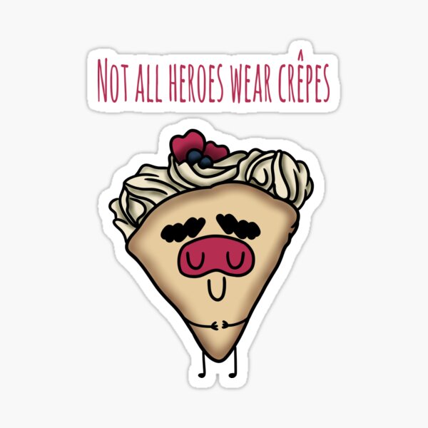 "Not all heroes wear crepes - Funny cute superhero crepe quote" Sticker ...