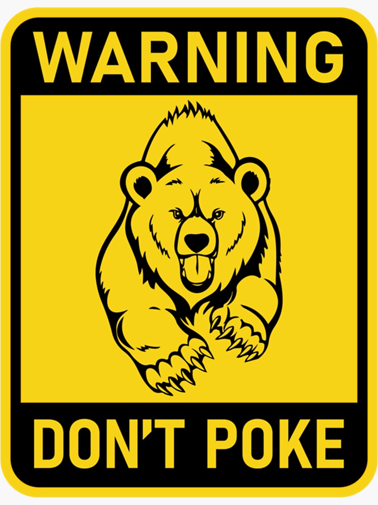 "Don_t Poke The Bear, Warning Sign " Sticker by GeneralRepublic | Redbubble
