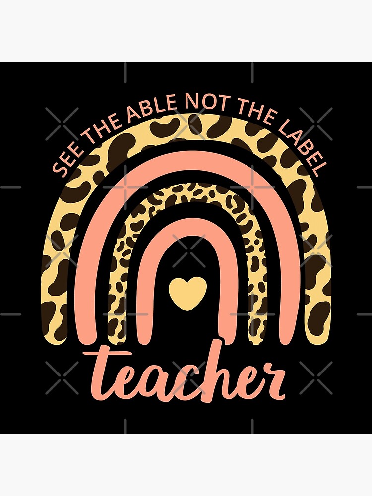 "See The Able Not The Label - Teacher III" Poster by lemon-pepper ...
