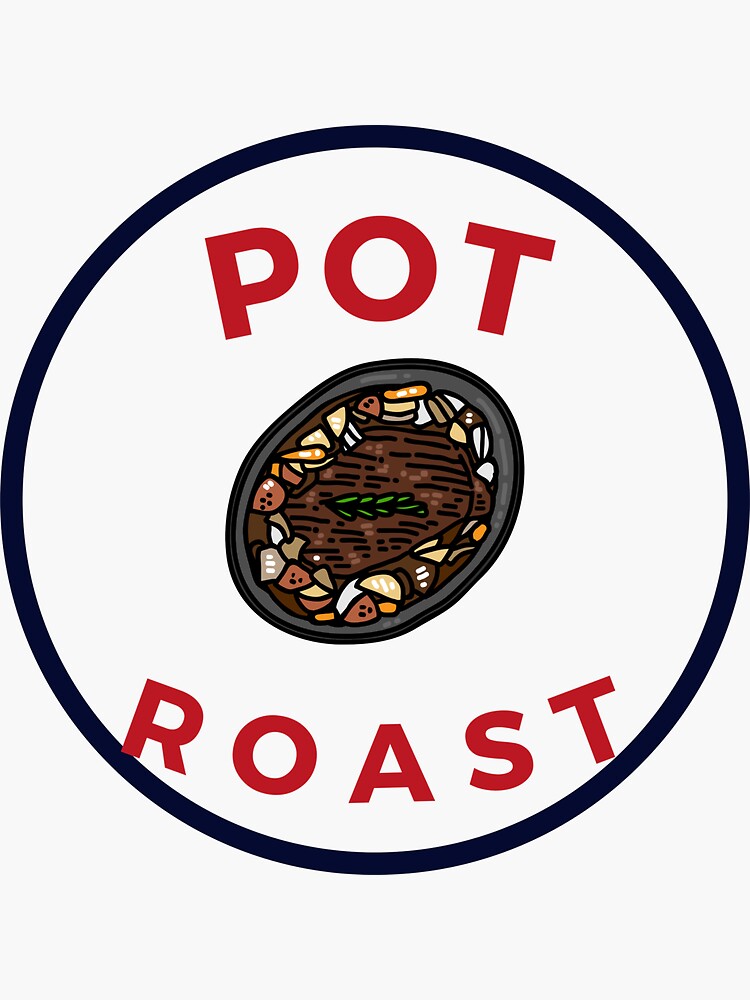 "Pot Roast" Sticker for Sale by nomanmahmood | Redbubble