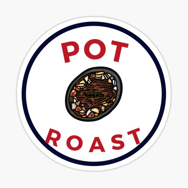 "Pot Roast" Sticker for Sale by nomanmahmood | Redbubble