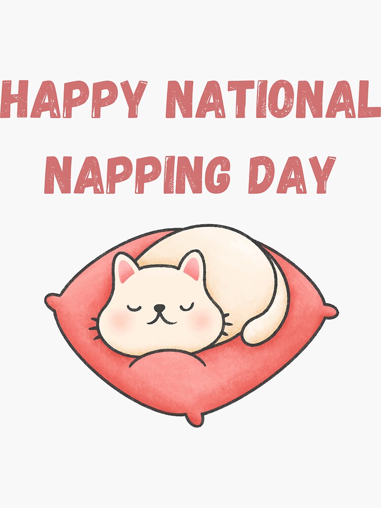"NATIONAL NAPPING DAY-HAPPY NATIONAL NAPPING DAY CLASSIC T-SHIRT ...