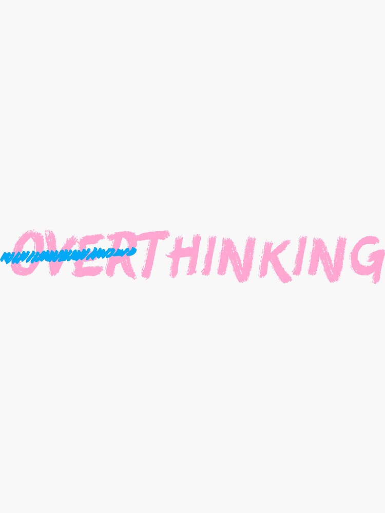 "Stop Overthinking Aesthetics Sticker, Overthinking Kills Your ...