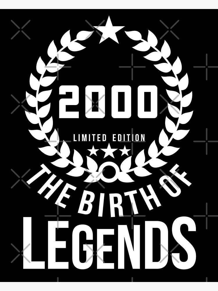 "Born 2000 - 22th - Legends Birthday - Vintage 2000" Poster by vooART ...