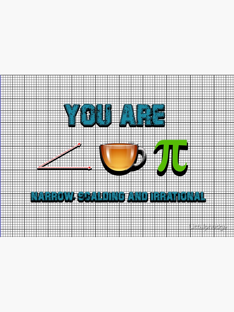 "You are acute tea pi!" Sticker by Littalphudge | Redbubble